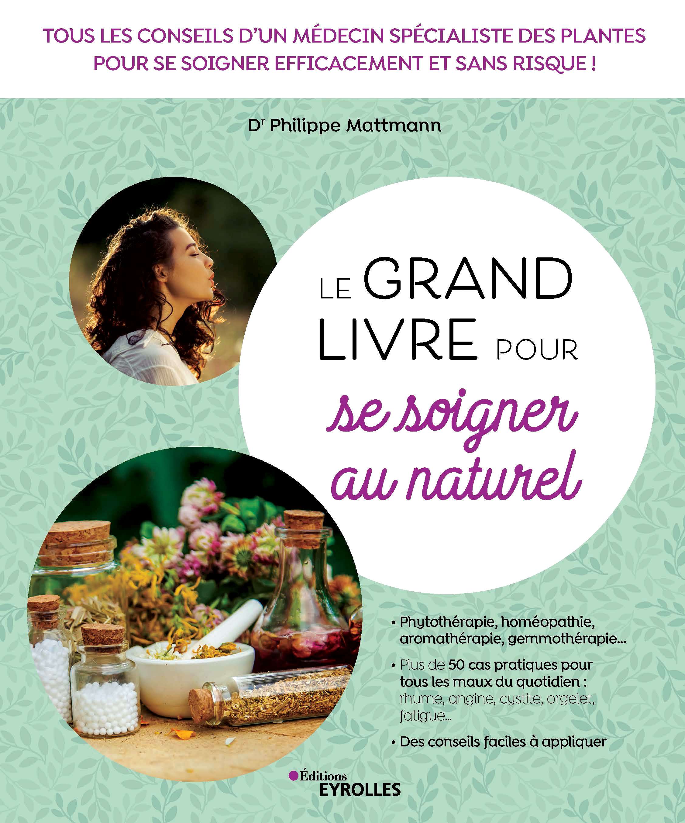 Le Grand Livre pour se soigner au naturel- Plantes et Santé Le Grand Livre pour se soigner au naturel- Plantes et Santé